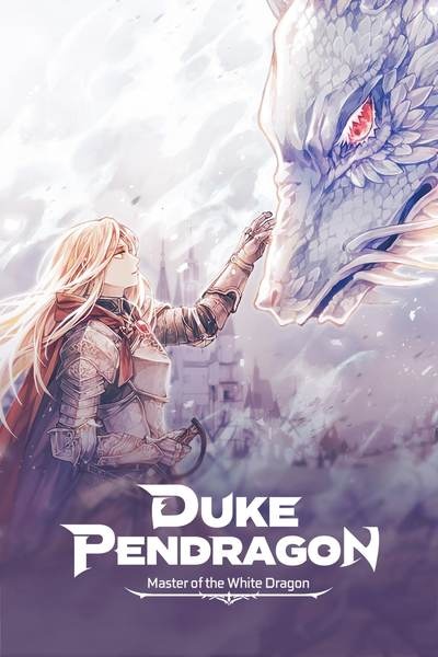 [웹소설/소설] Duke Pendragon: Master of the White Dragon - 웹툰의 모든 것! 웹툰가이드